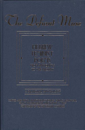 The Defiant Muse: Hebrew Feminist Poems from Antiquity - Consortium ...