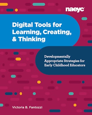 Digital Tools for Learning, Creating, and Thinking: Developmentally ...
